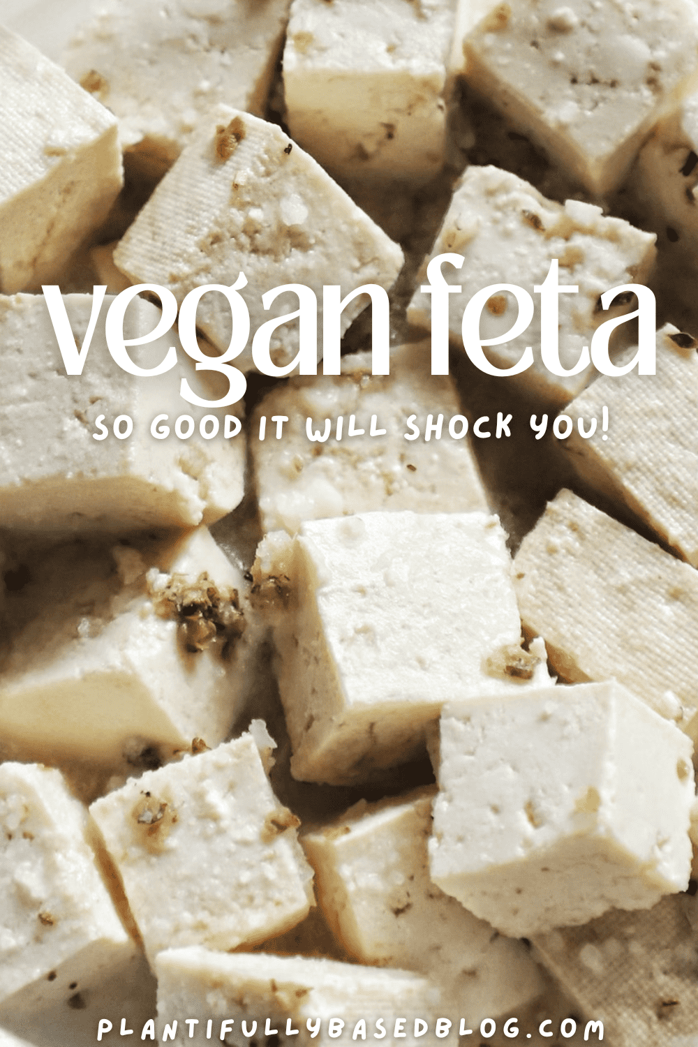 Easy Vegan Feta - Plantifully Based